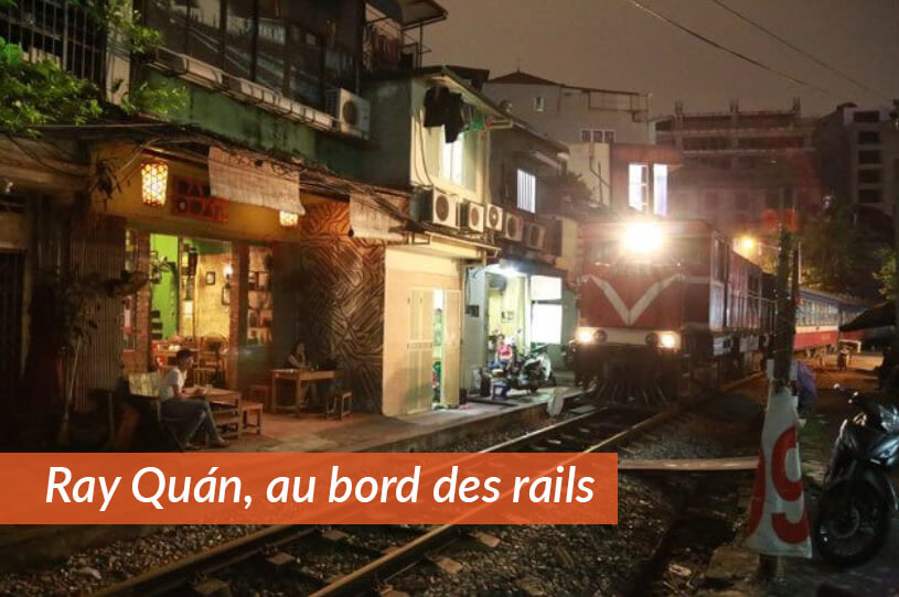 Ray Quan, un restaurant comme sur des rails - Hanoi ơi!